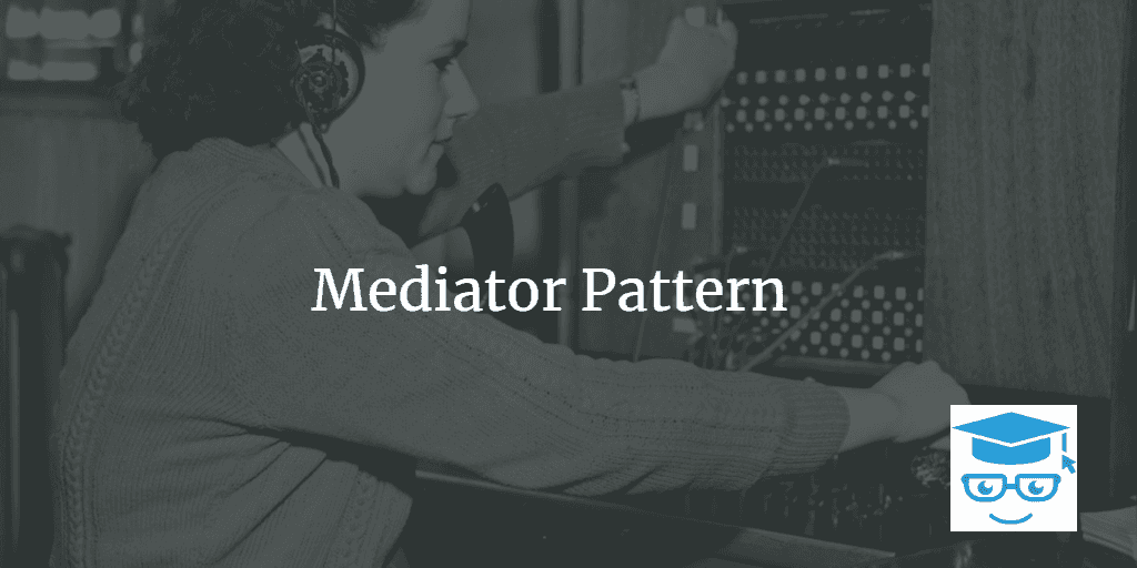 Mediator Pattern | DevIQ