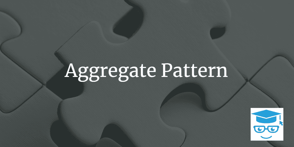 Aggregate Pattern | DevIQ
